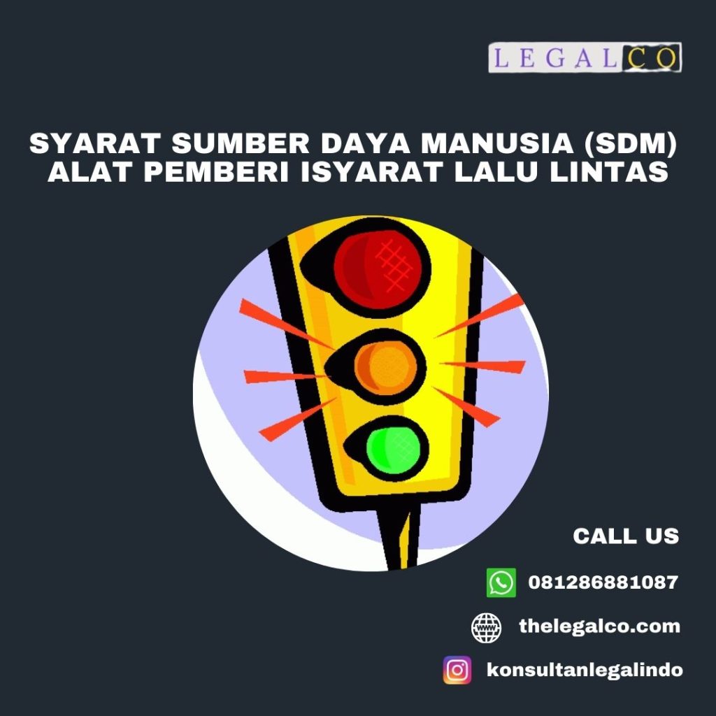 SYARAT SDM ALAT PEMBERI ISYARAT LALU LINTAS - THE LEGAL CO