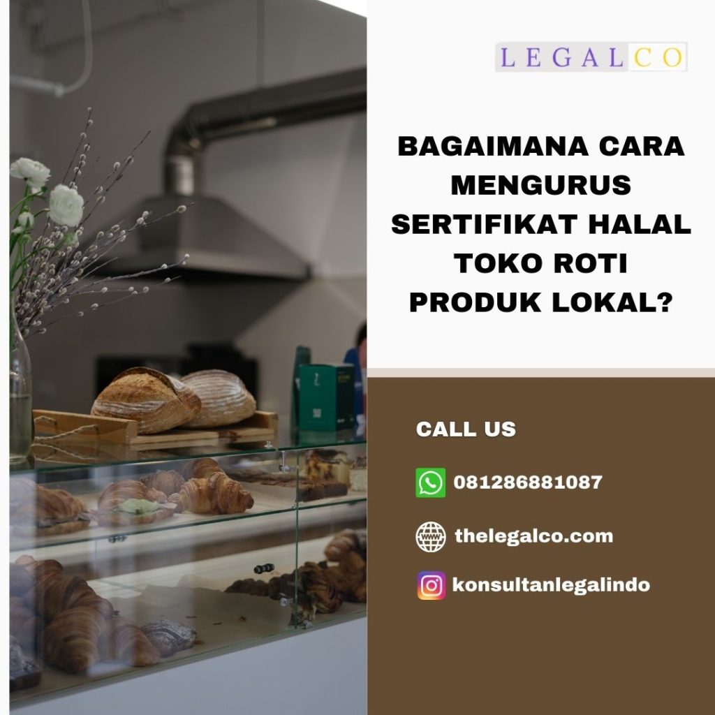 SERTIFIKAT HALAL TOKO ROTI PRODUK LOKAL - THE LEGAL CO